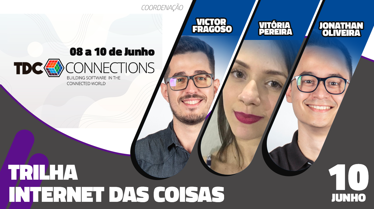 #TheDevConf 2021 | CONNECTIONS : Trilha INTERNET DAS COISAS